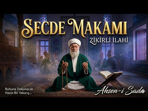 Secde Makamı | Huzur Veren Tasavvuf İlahisi - Ahsen-i Sada (2026)#newilahi #/ilahi