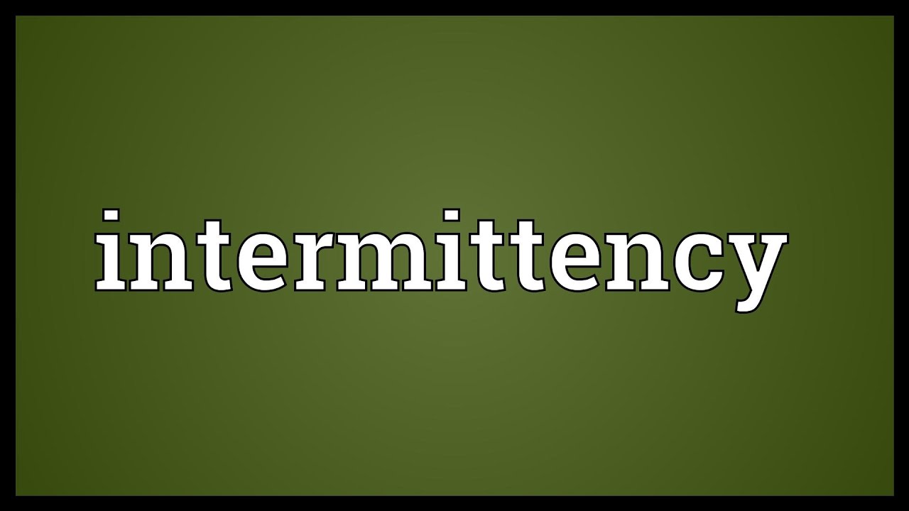 Intermittency Meaning - YouTube