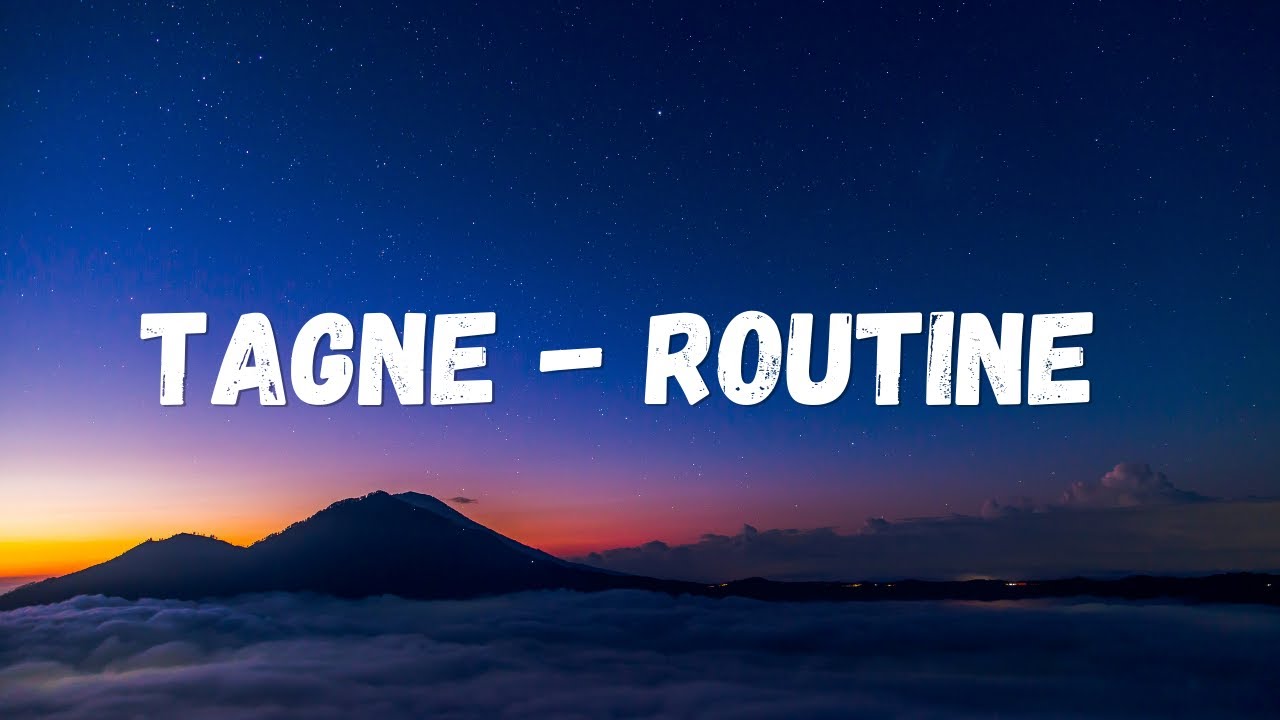 TAGNE - ROUTINE (Official Music ) - YouTube