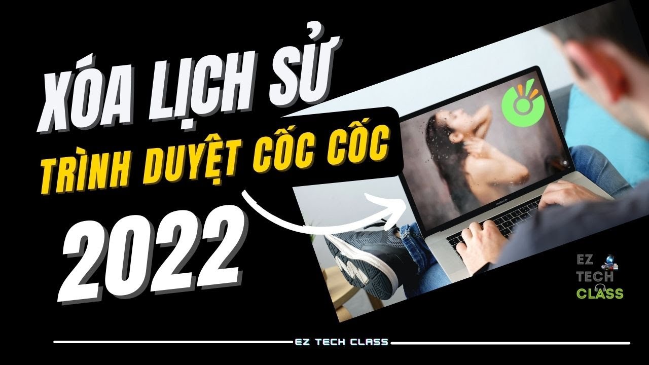 Xóa lịch sử trình duyệt Cốc Cốc – 2022 | EZ TECH CLASS - YouTube