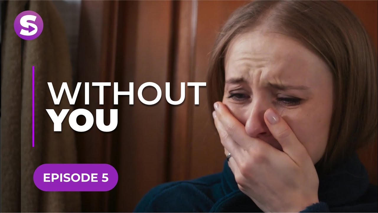 Without You | Episode 5 - YouTube