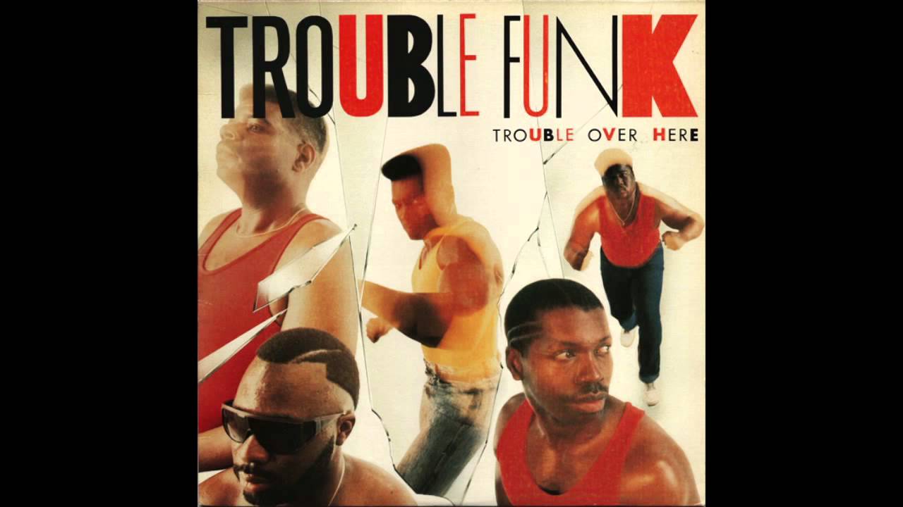 Trouble Funk - All Over The World - YouTube