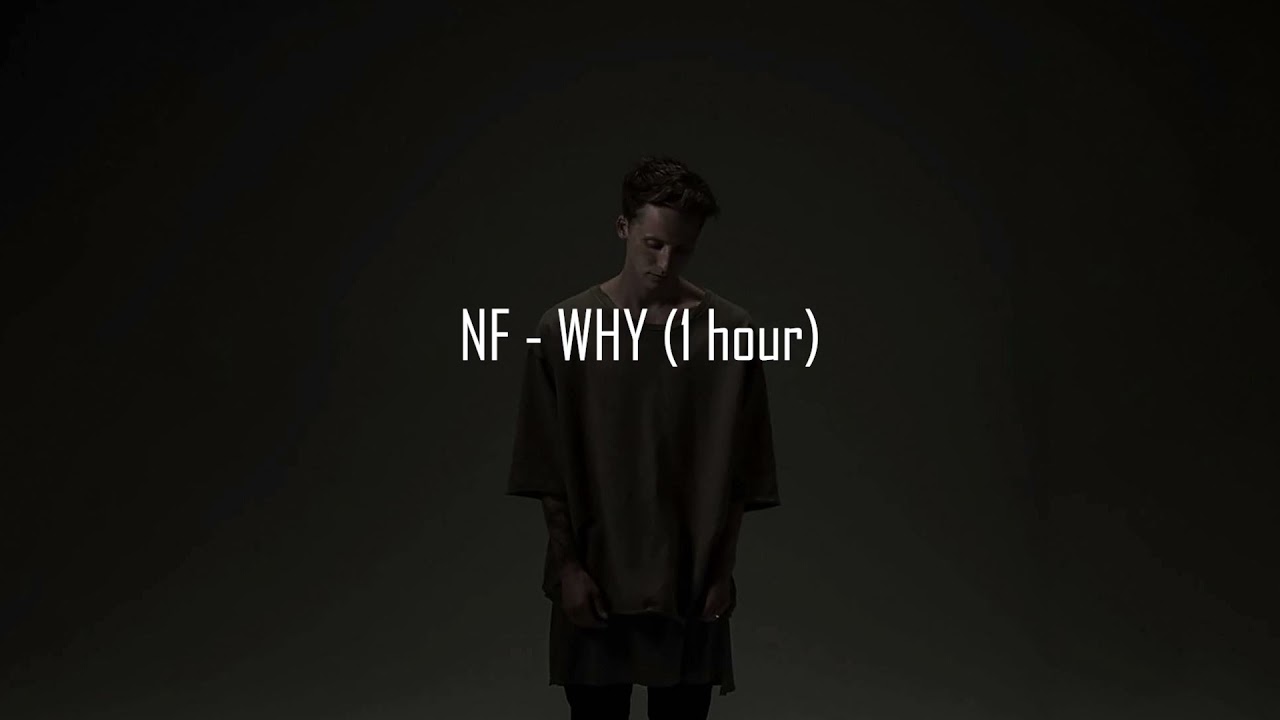 NF - WHY (1 hour) - YouTube