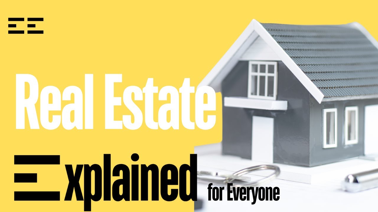 Real Estate EXPLAINED for Everyone - YouTube