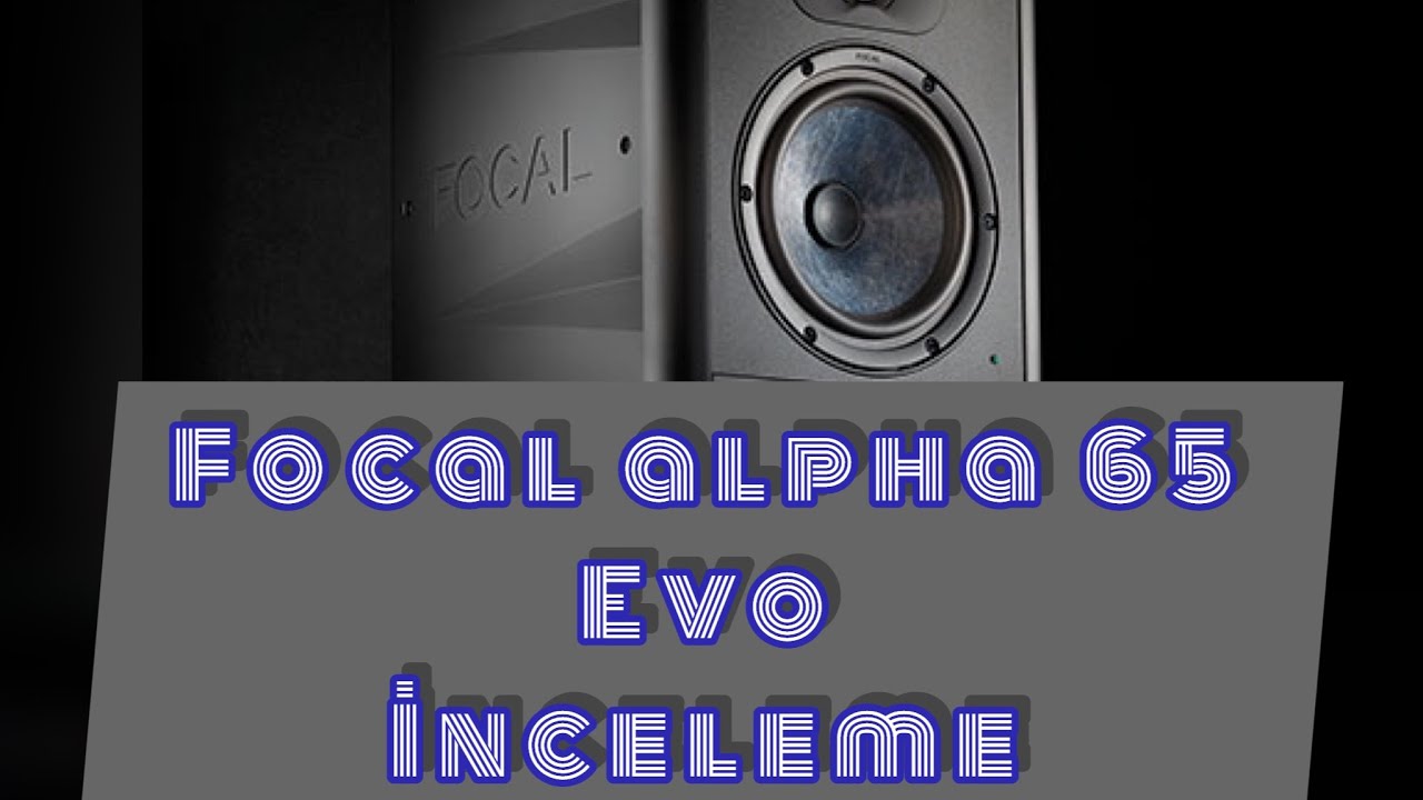 CANAVAR STÜDYO MONİTÖRÜ FOCAL ALPHA 65 EVO İNCELEME - YouTube