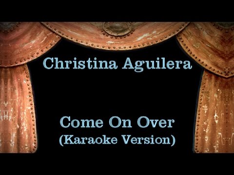 Christina Aguilera - Come On Over - Lyrics (Karaoke Version) - YouTube