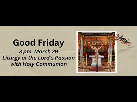 Good Friday Liturgy of the Lord's Passion with Holy Communion - YouTube