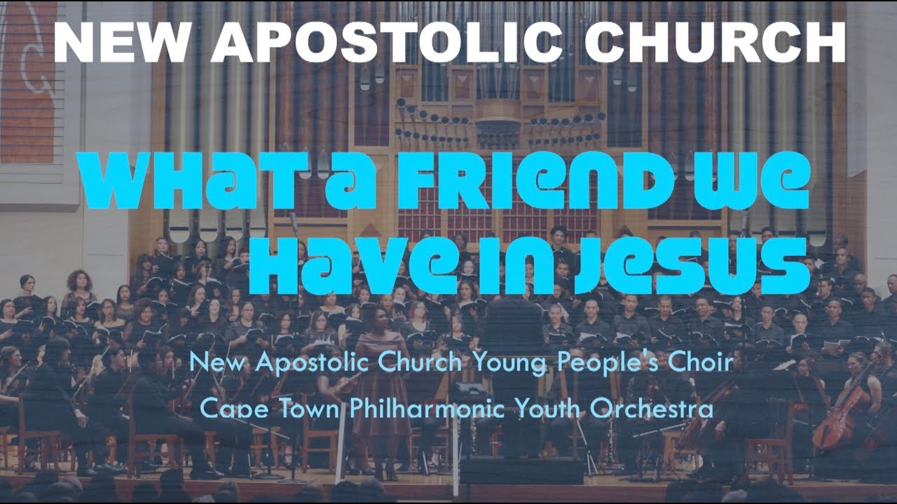 What a friend we have in Jesus - New Apostolic Church Southern Africa ...