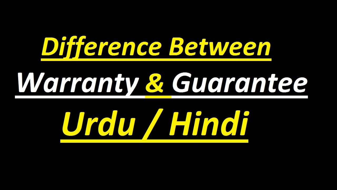 Difference Between Warranty And Guarantee Urdu Hindi YouTube
