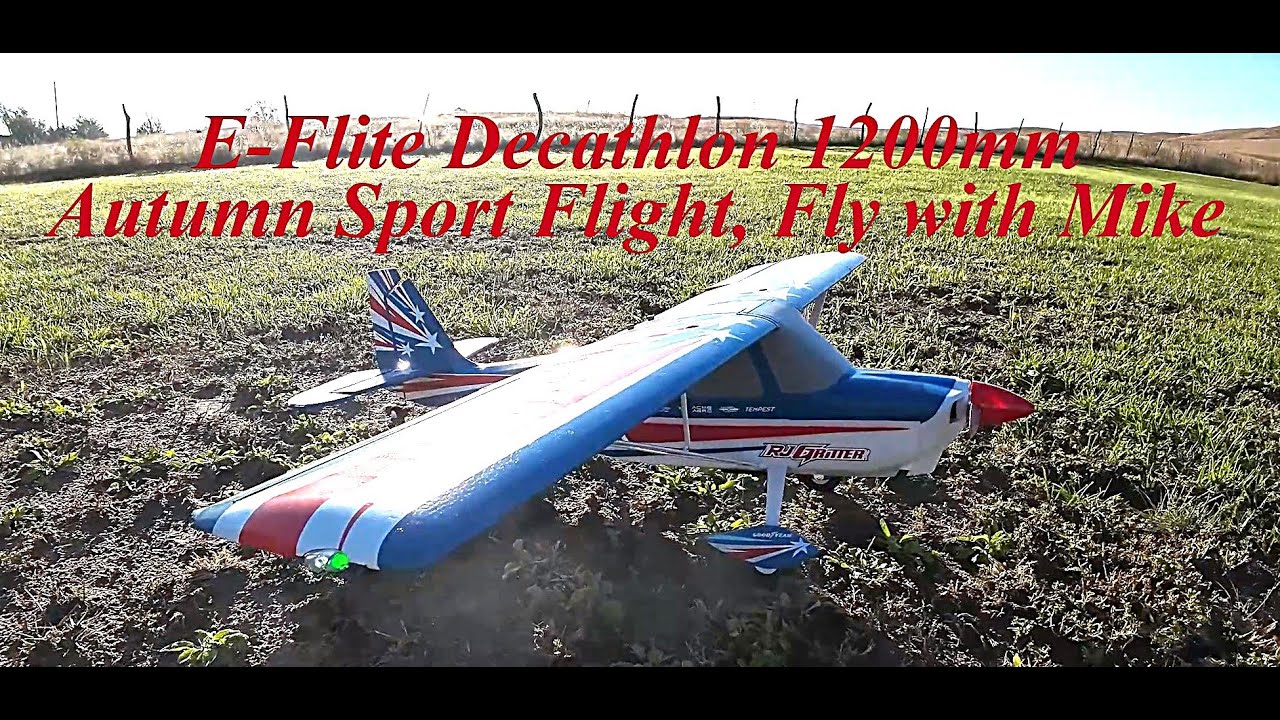 E~Flite Decathlon 1200mm Autumn Sport Flight, Fly with Mike - YouTube