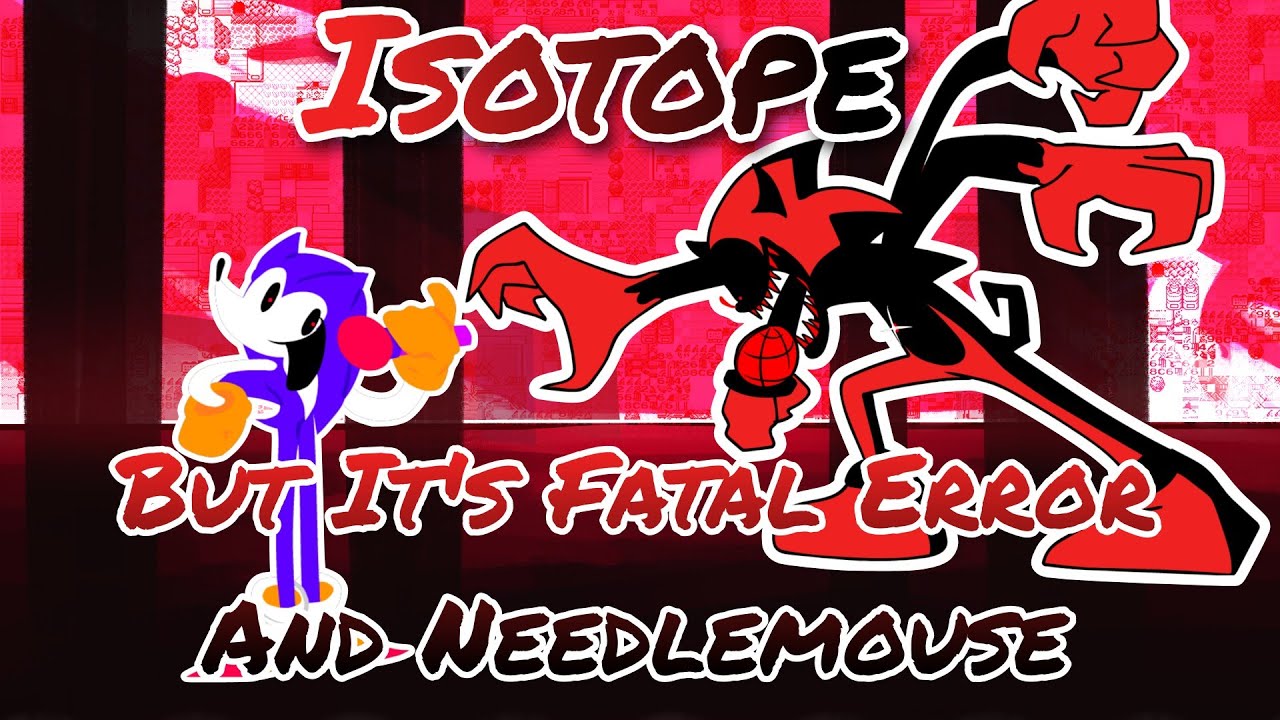 Isotope But It's Fatal Error And 𝗡𝗲𝗲𝗱𝗹𝗲𝗺𝗼𝘂𝘀𝗲 | FNF COVER - YouTube