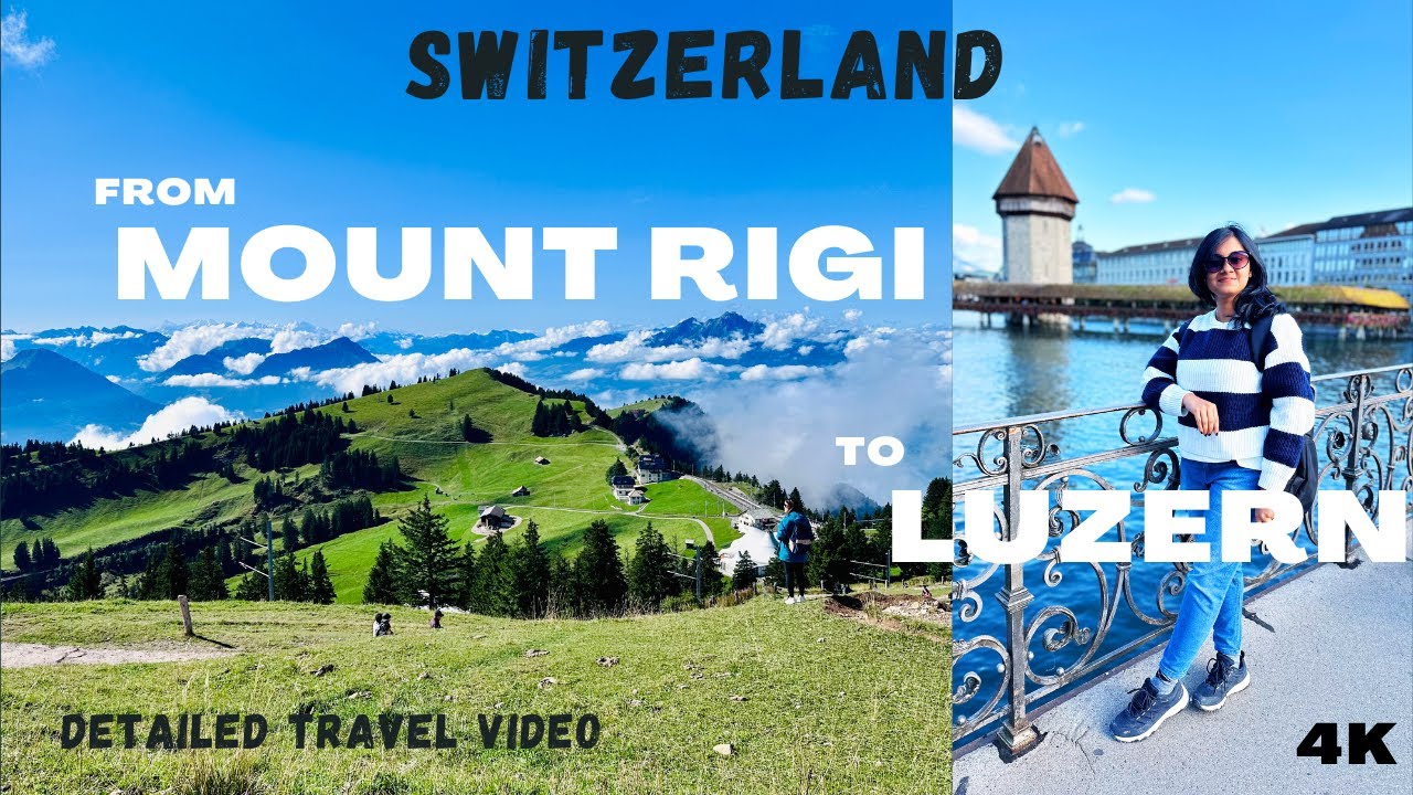 Day Trip Plan to Mount Rigi & Luzern City | Detailed Travel Video | Switzerland #switzerland # ...