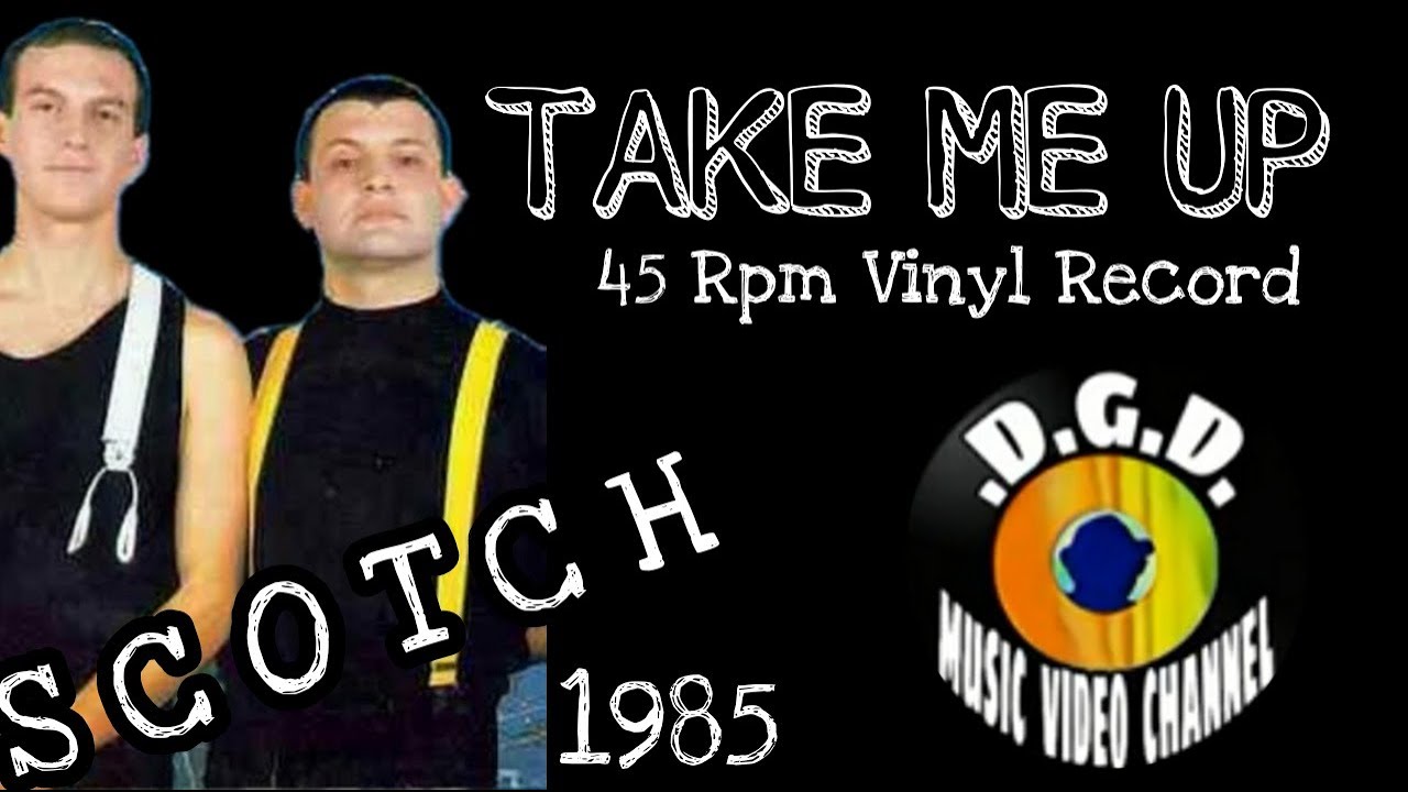 Take Me Up (1985)"45 rpm" - SCOTCH - YouTube