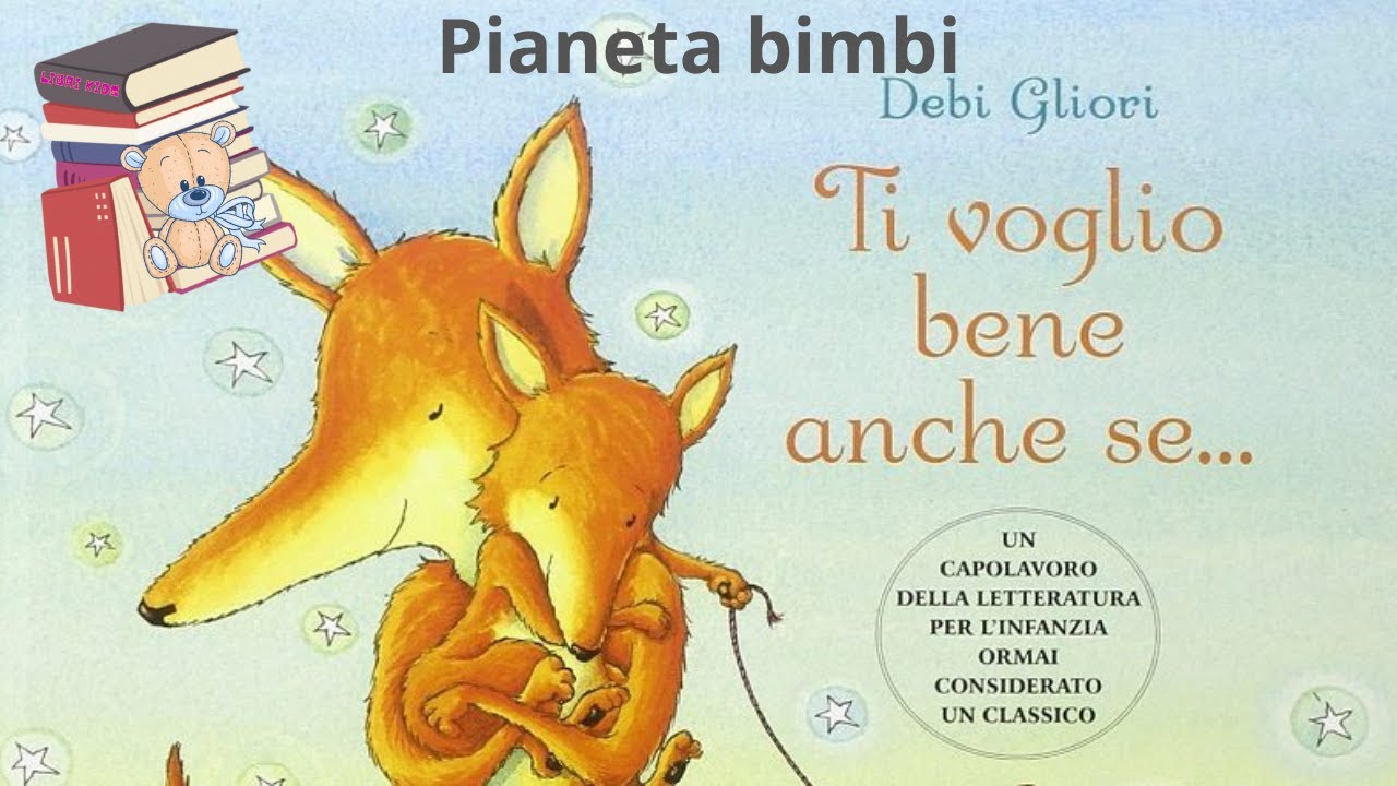 Ti voglio bene anche se | libri per bambini - YouTube