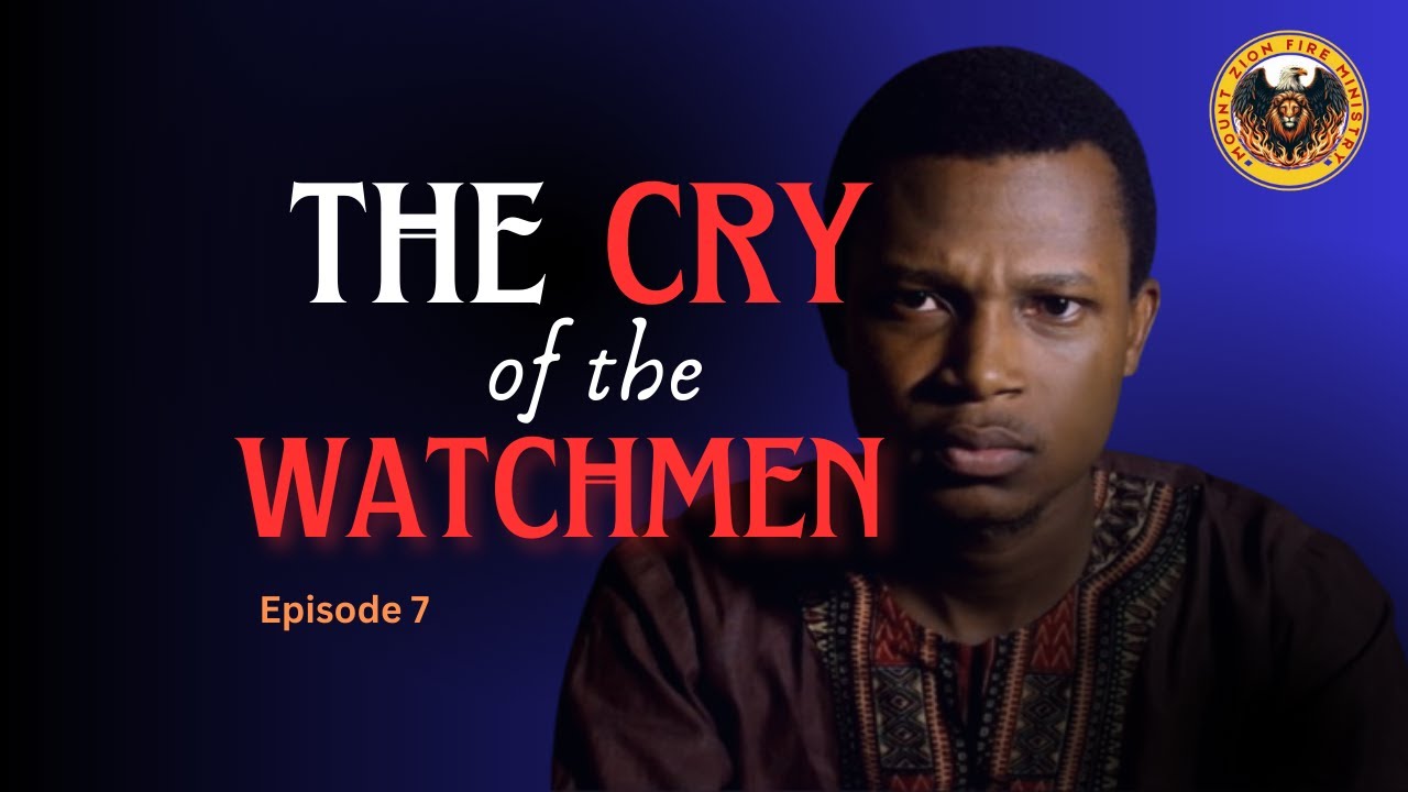 THE CRY OF THE WATCHMEN, epi 7 - YouTube
