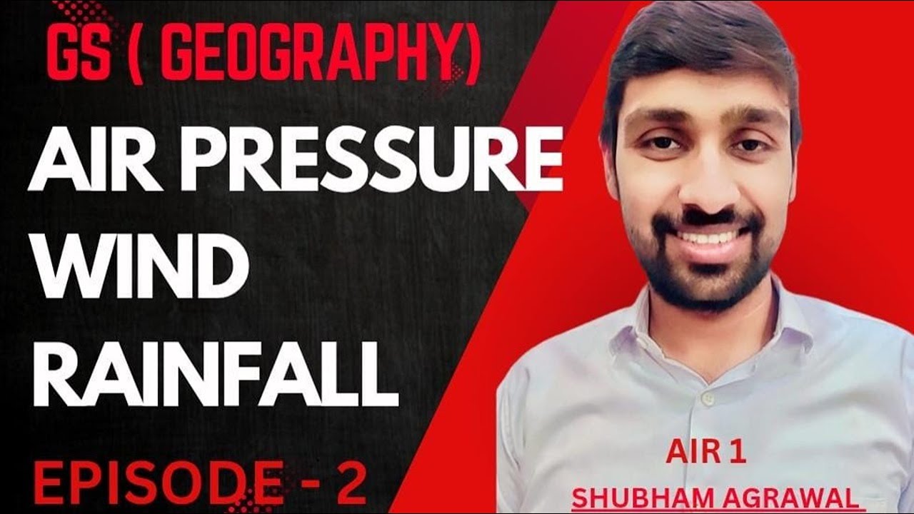 Ep:2 GS (Geography - Air Pressure, Wind, Rainfall) by AIR 01 Shubham ...