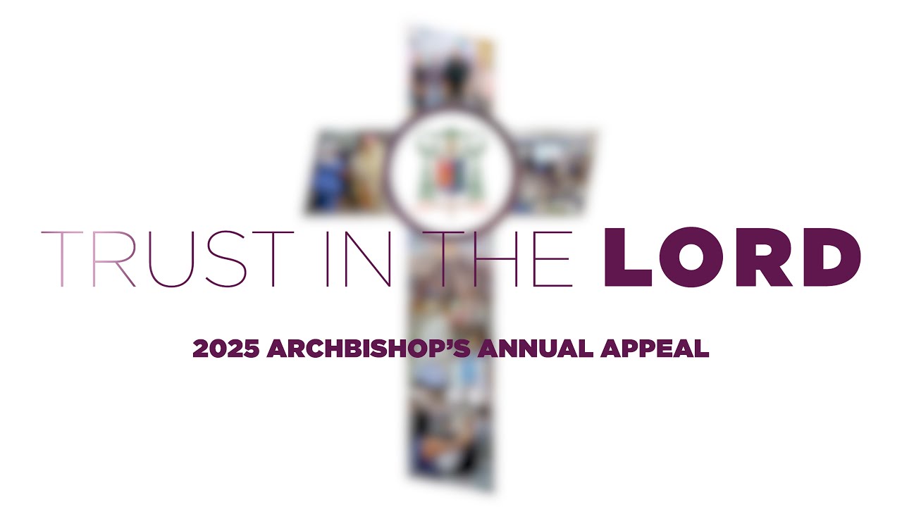 2025 Archbishop's Annual Appeal: TRUST IN THE LORD - YouTube