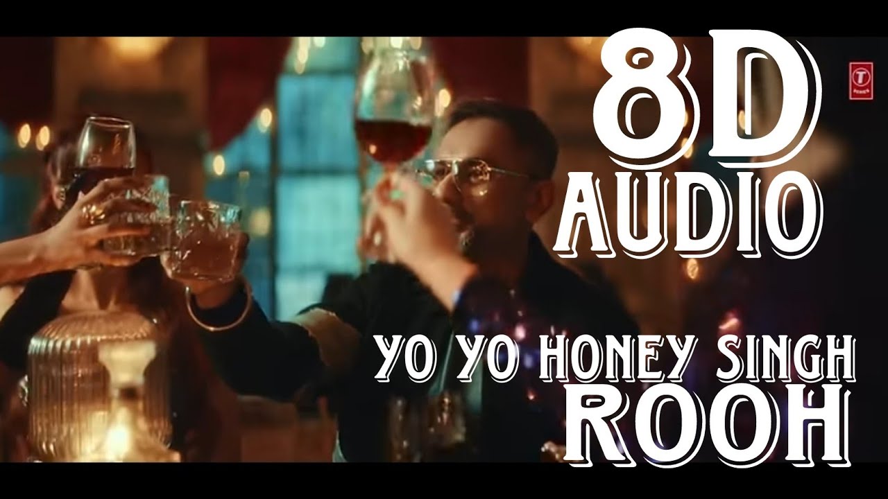 Rooh - Yo Yo Honey Singh, Hritu Zee (8d Audio by Ko16 Music) - YouTube