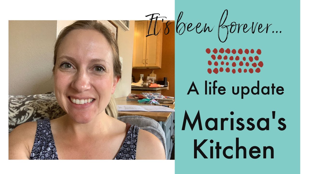 An Honest Update | Marissa's Kitchen - YouTube