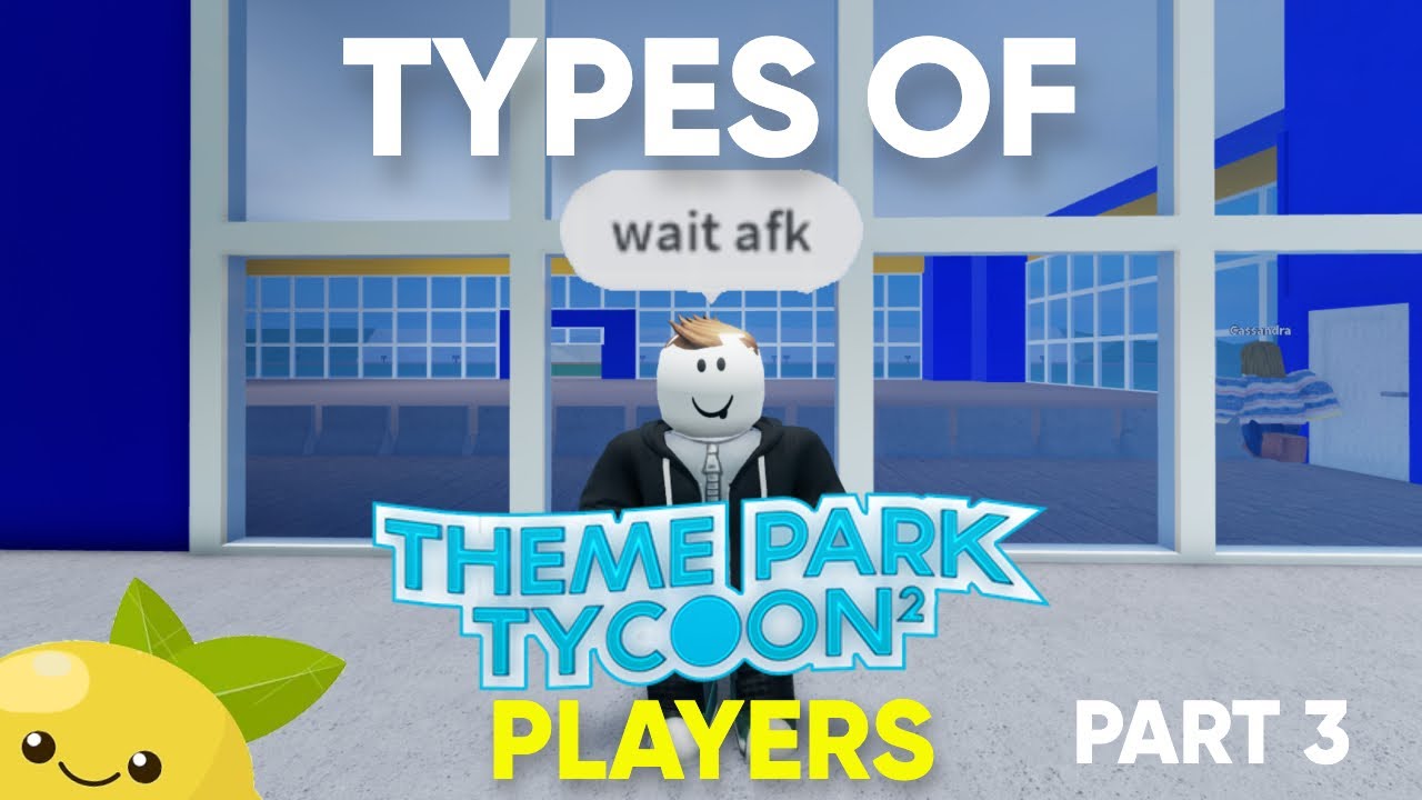 Different Types Of Theme Park Tycoon 2 Players Part 3 YouTube Different Types Of Theme Park Tycoon 2 Players Part 3 YouTube