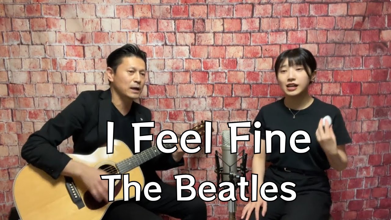 I Feel Fine / The Beatles / ザ・ビートルズ / アイ・フィール・ファイン/ acoustic cover ...