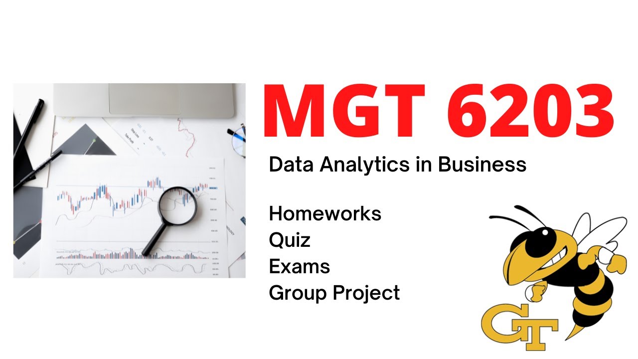 MGT 6203 - Data Analytics in Business |Syllabus,Grade Structure, Homeworks,Exams, Group Project ...