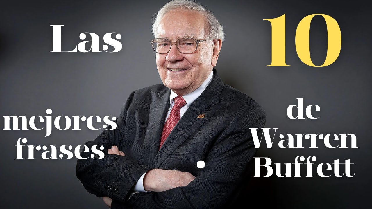 Las 10 MEJORES FRASES de Warren Buffett - TopEmprendedor - YouTube