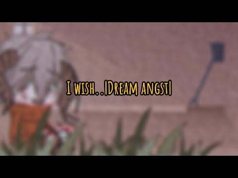 I wish...|Dream angst| - YouTube