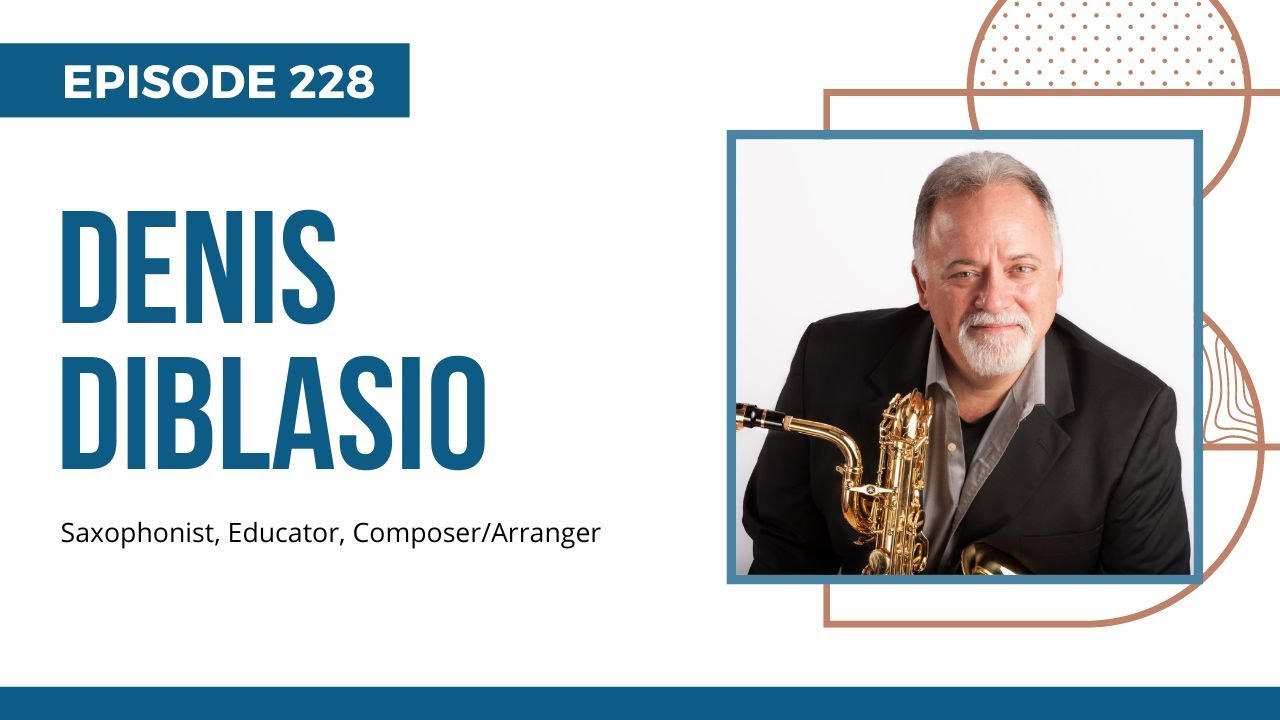 Saxophonist Denis DiBlasio; Adapting and Thriving With Improvisation ...