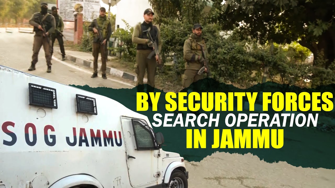 Jammu | Search operation by security forces in Sidhra area after ...
