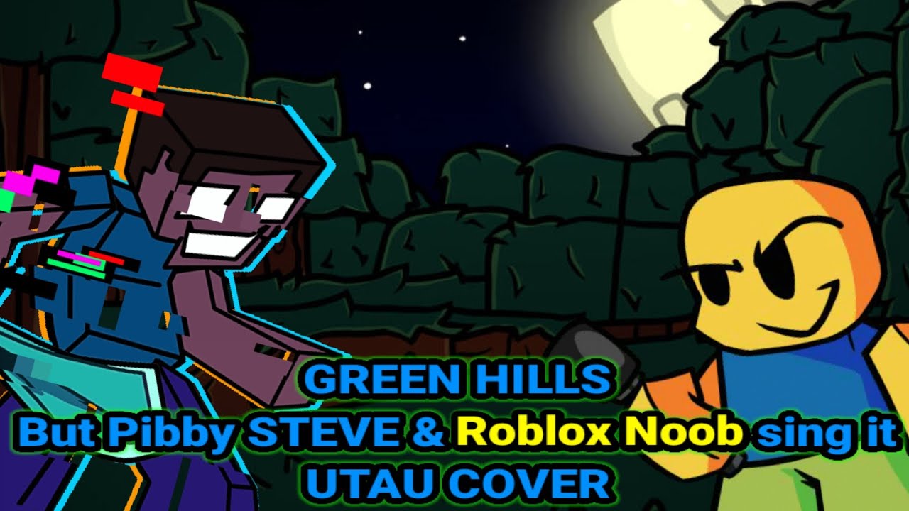"BLOCKY HILLS". Green hills but PIBBY STEVE & Roblox noob sing it FNF ...