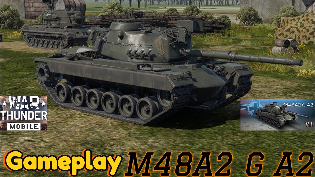 M48A2 G A2 gameplay kill 8 war thunder mobile - YouTube