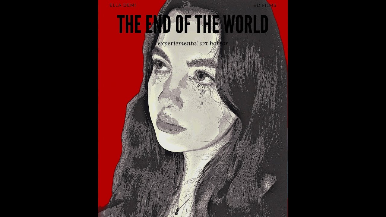 “The End of the World” - Ella Demi (experimental art short film) - YouTube