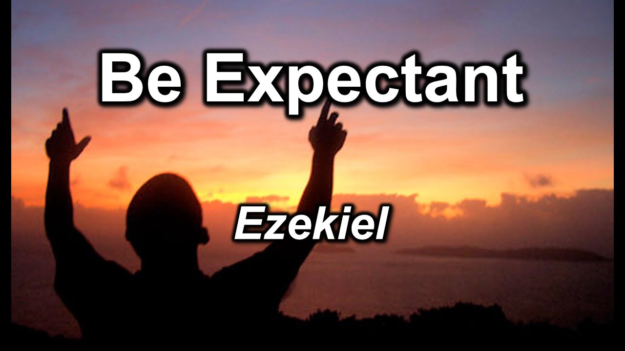 26 OT Survey - Ezekiel - Be Expectant - Dr Rick Griffith - YouTube
