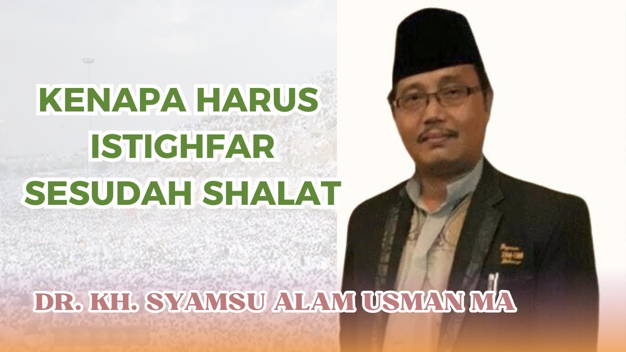 Setelah Shalat Beristighfar padahal Melakukan kebaikan - YouTube