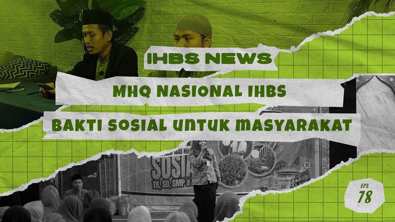 #78 - MHQ Nasional IHBS, Bakti Sosial Untuk Masyarakat | IHBS NEWS ...
