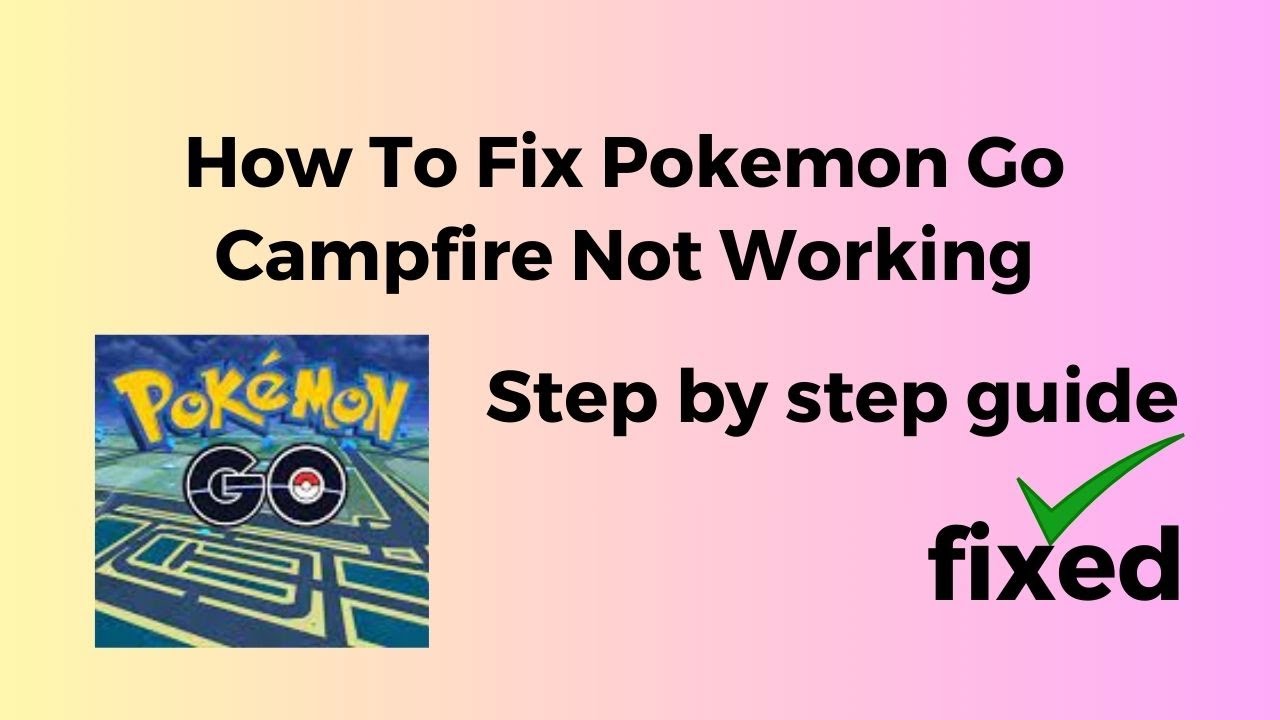 How To Fix Pokemon Go Campfire Not Working - YouTube