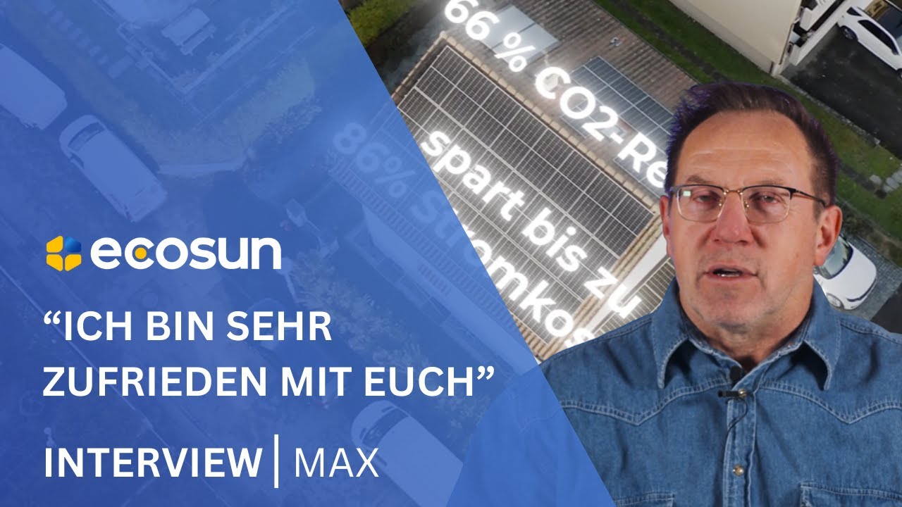 Ich gehe mit Solar: Max | ecosun AG Erfahrungen - YouTube