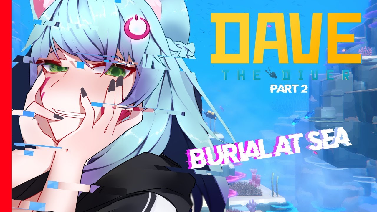 Burial at SEA : DAVE THE DIVER - FIRST PLAY Part 2- #pixelive #pixcatos ...