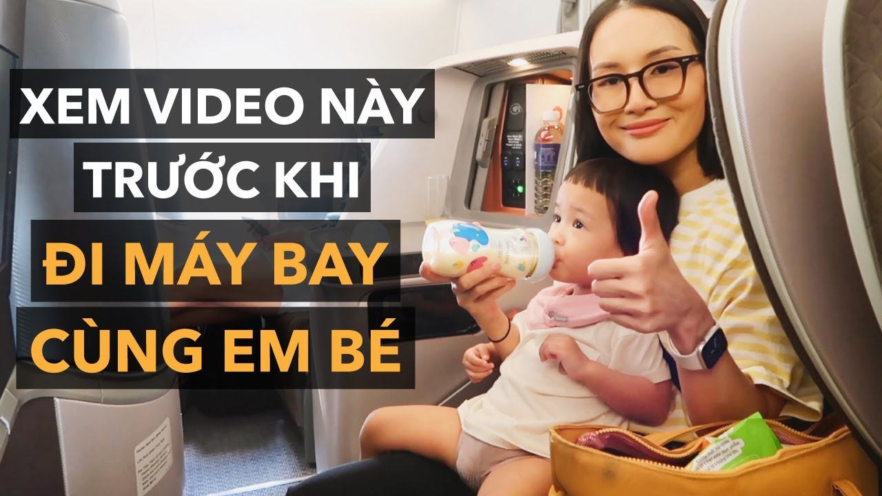 Mẹo đi máy bay cùng em bé dưới 2 tuổi - YouTube