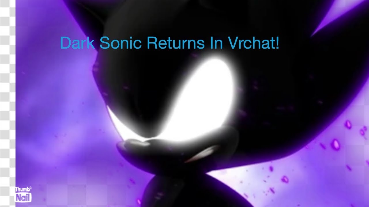 DARK SONIC RETURNS IN VRCHAT! - YouTube