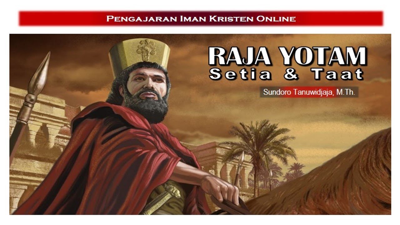PIK Online - Raja Yotam - Setia dan Taat - YouTube