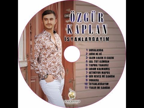 ÖZGÜR KAPLAN İSYANLARDAYIM