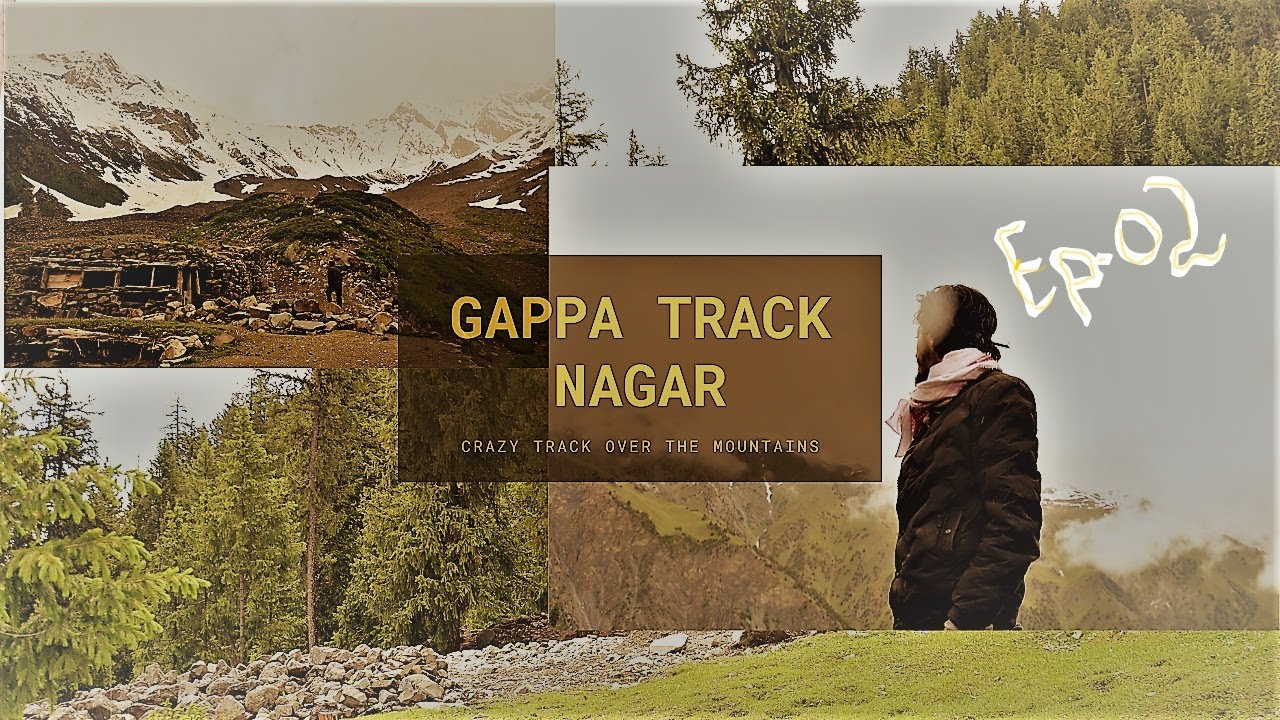 Tracking over the Mountains| Gappa Valley Nagar Pakistan | EP-02 OF 02 ...
