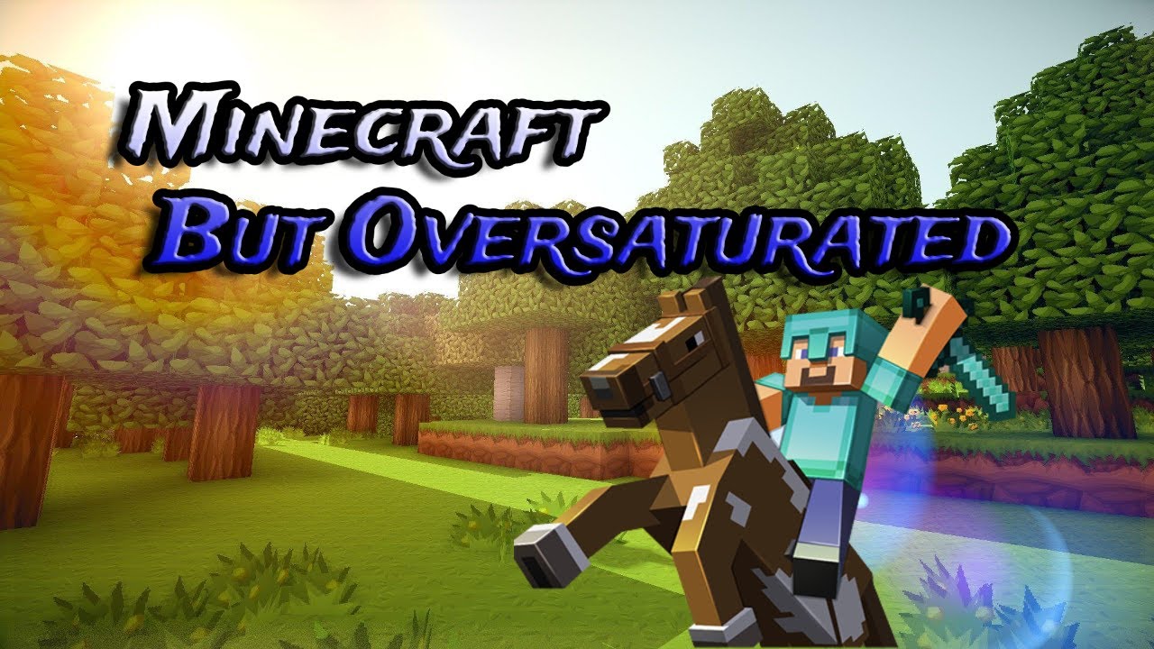 Minecraft But Oversaturated - YouTube