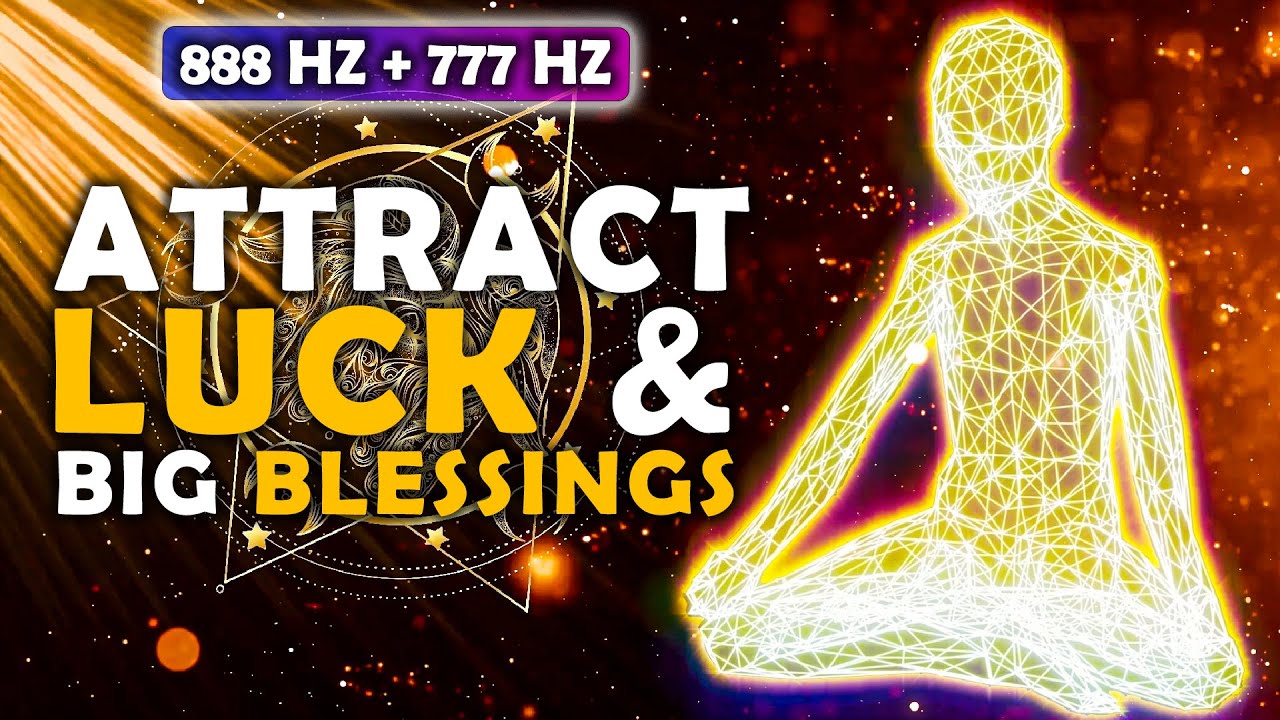 888 Hz + 777Hz Attract Luck & Big Blessings ! Auspicious Frequencies of ...