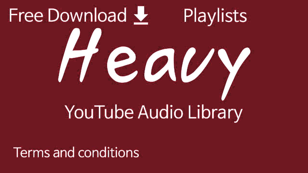 Heavy | YouTube Audio Library - YouTube