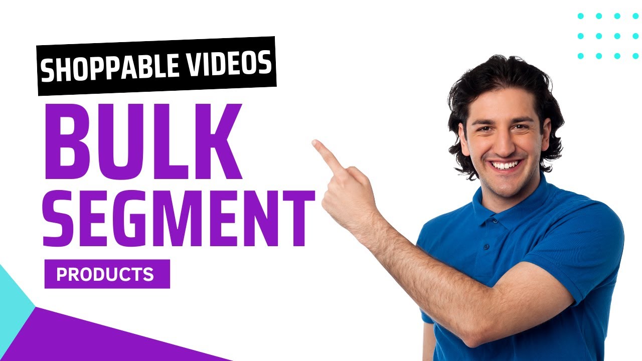 How to Bulk-Segment Products with Display Rules: Shoppable Videos - YouTube
