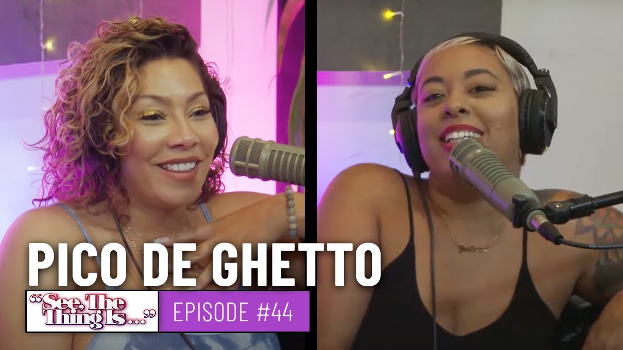 See, The Thing Is Episode 44 | Pico De Ghetto - YouTube