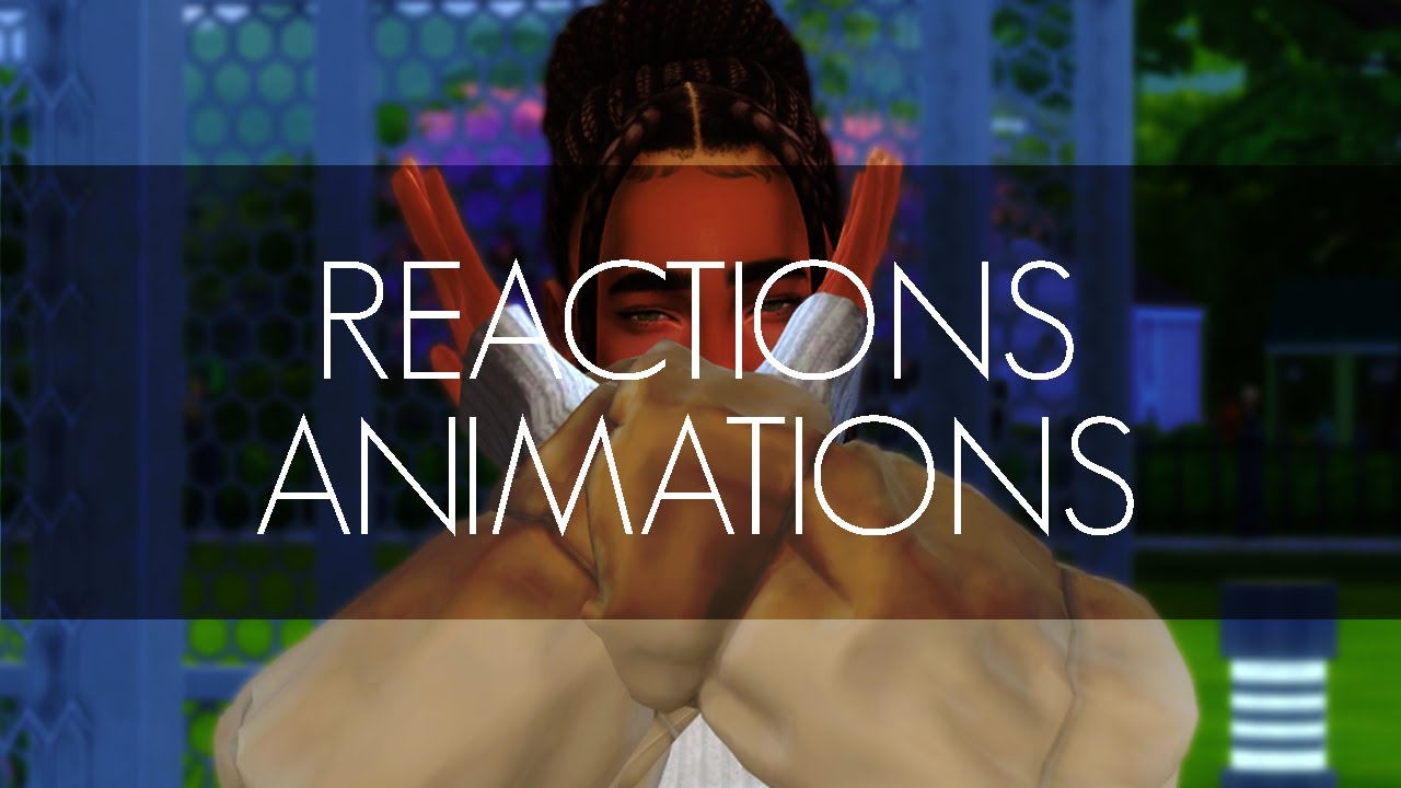 REACTIONS ANIMATION PACK (UPDATE 0.3) | Sims 4 Animation (Download ...